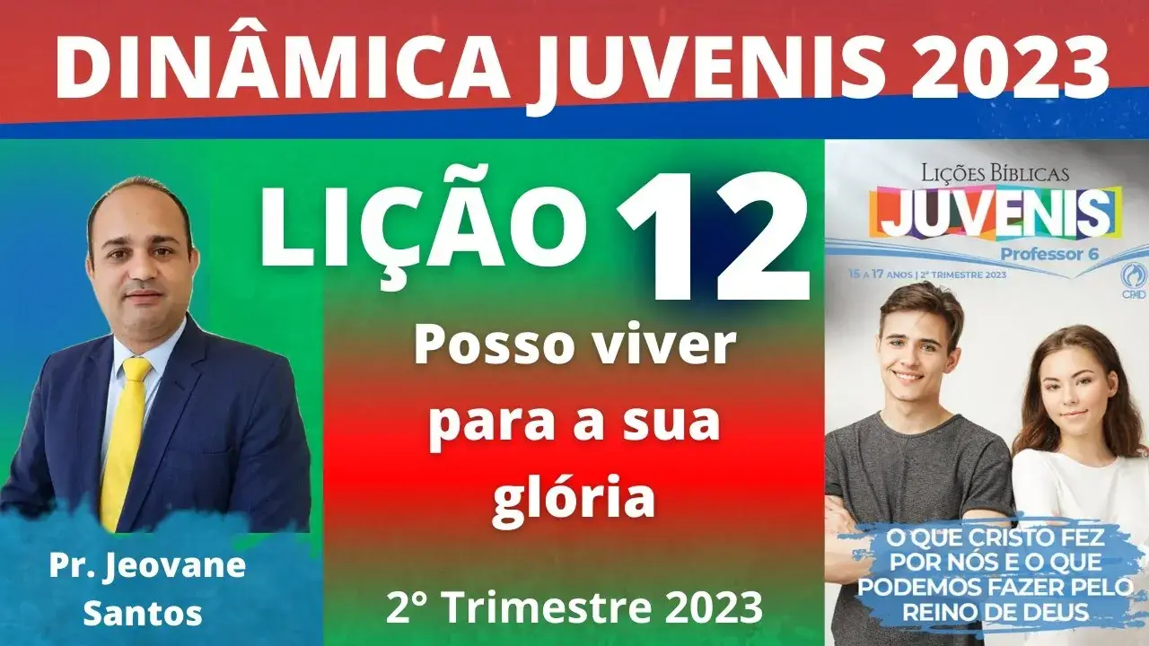 Dinâmica POSSO VIVER PARA A SUA GLÓRIA – Lição 12 Juvenis